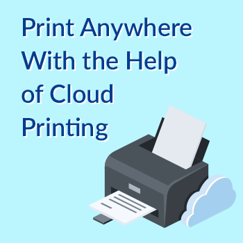 The Power of Cloud Printing: Embracing Desktops in the Cloud