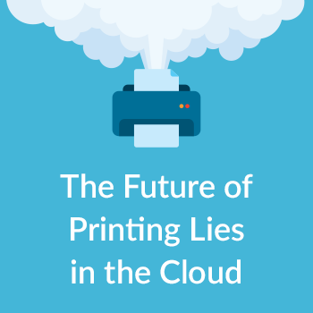 The Power of Cloud Printing: Embracing Desktops in the Cloud