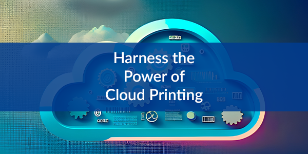 The Power of Cloud Printing: Embracing Desktops in the Cloud