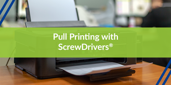 Pull Printing with ScrewDrivers®