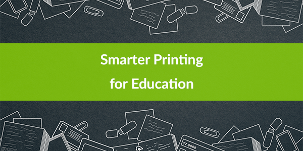 Smarter Printing for Education