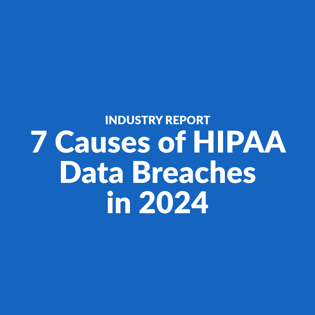 Healthcare Security Report: Top 7 Causes of HIPAA Breaches in 2025