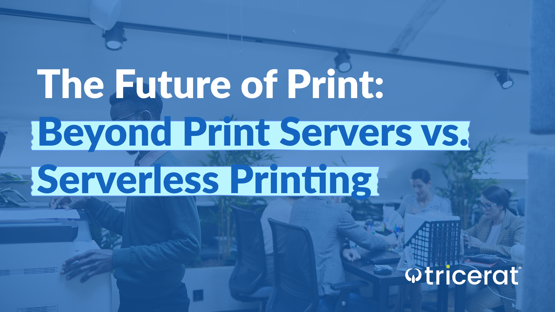 The Future of Print: Beyond Print Servers vs Serverless